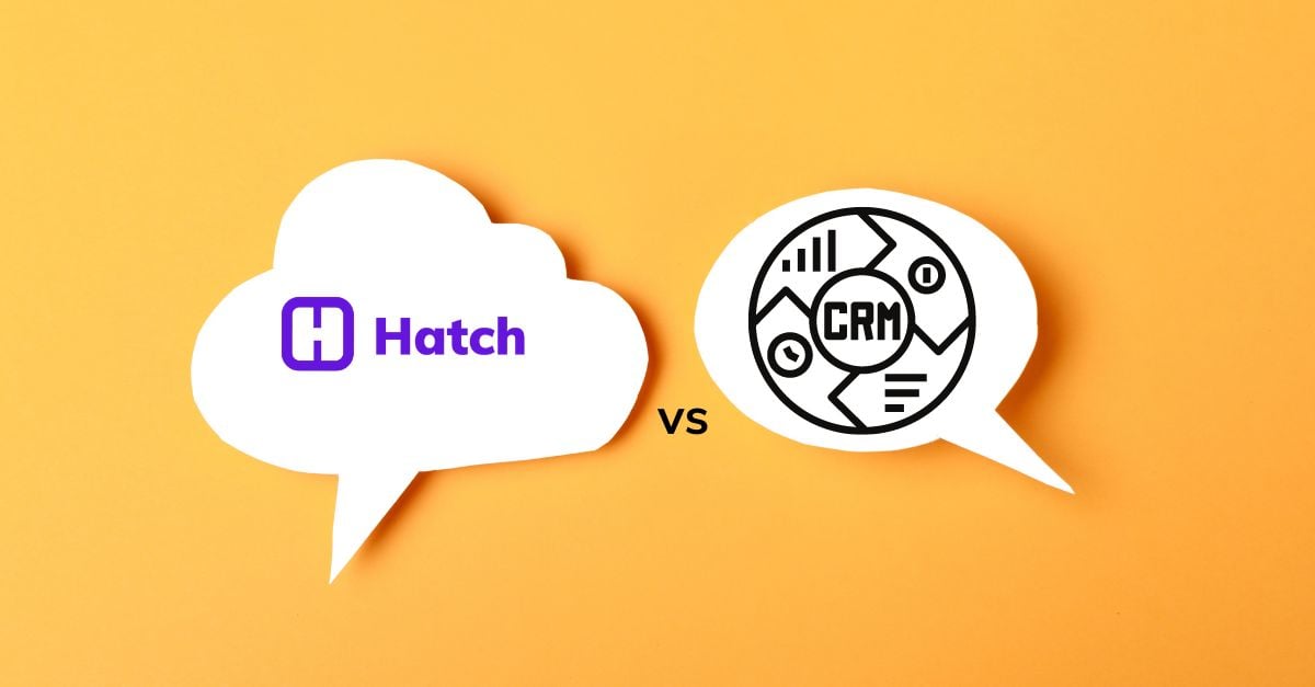 The Difference Between Hatch and CRMs