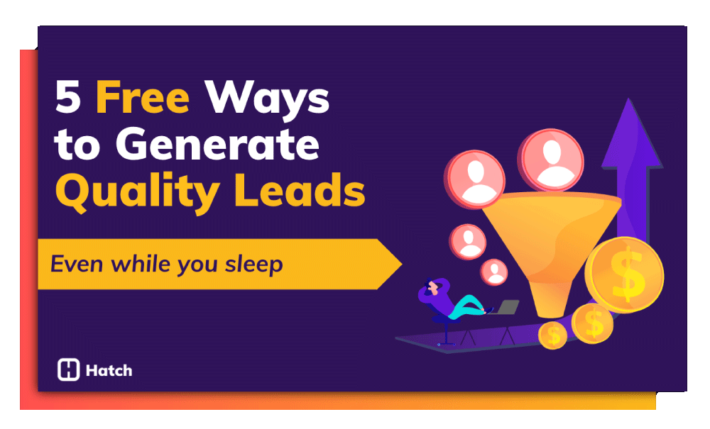 Free Guide : 5 Free Ways to Generate Quality Leads